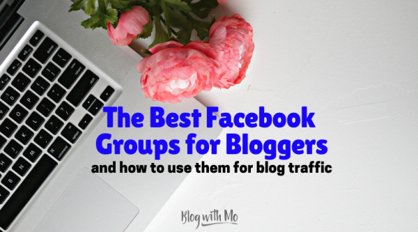 How to Use Facebook Groups for Bloggers to Improve Traffic + 70 Great ...