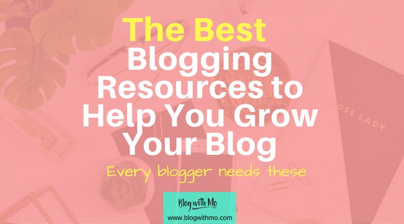 The Best Blogging Resources to Help You Start or Grow Your Blog