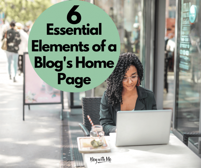 6 Essential Elements Your Blog Home Page Needs